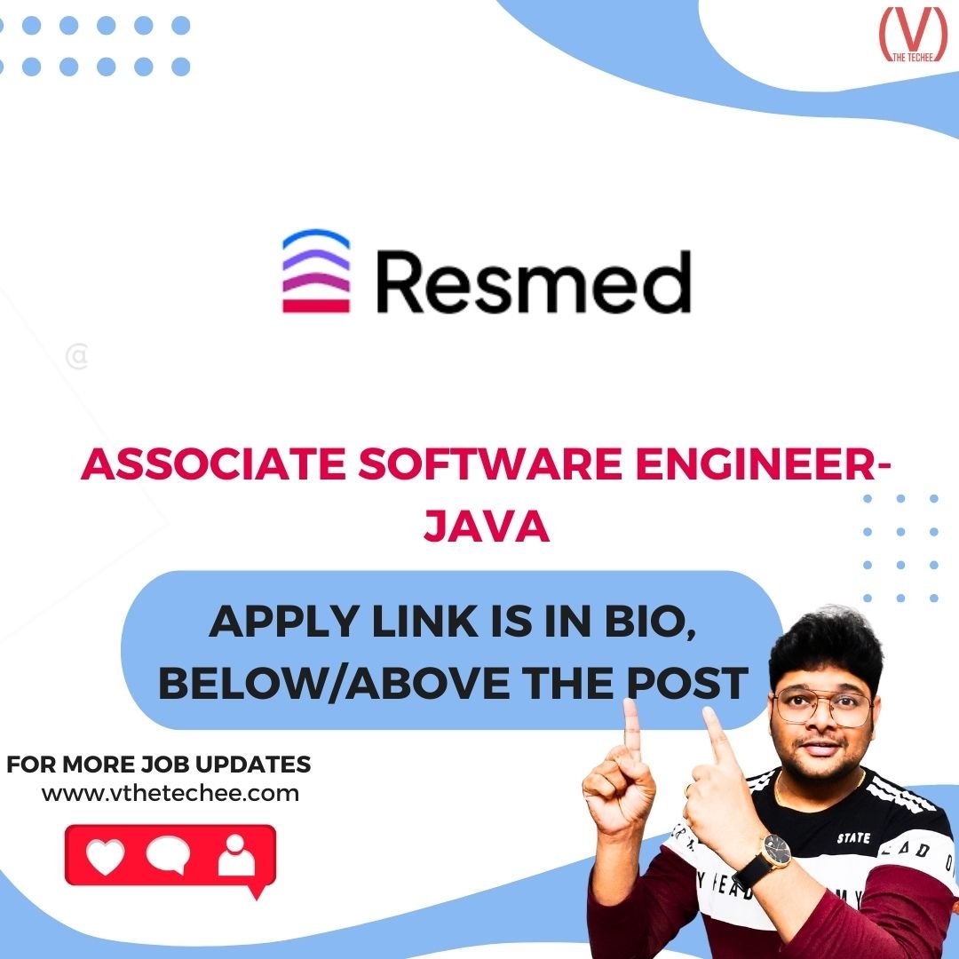 ResMed is hiring for Associate Software Engineer - Java | Apply Now! - V The Techee Jobs