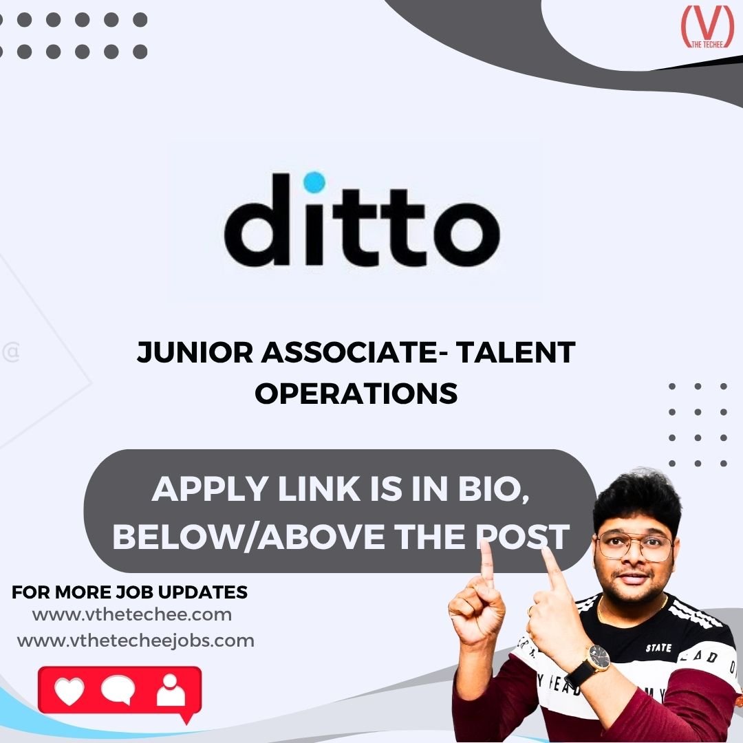 ditto is hiring for Junior Associate – Talent Operations | Apply Now! - V The Techee Jobs